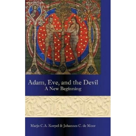 Adam, Eve, and the Devil: A New Beginning (Hebrew Bible Monographs ...