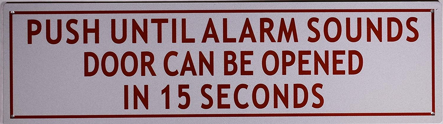 Push Until Alarm Sounds Door CAN BE Open in 15 Seconds Sign (Reflective ...