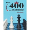 Chess Puzzles for Kids 400 Easy Checkmates in One Move for Beginners ...