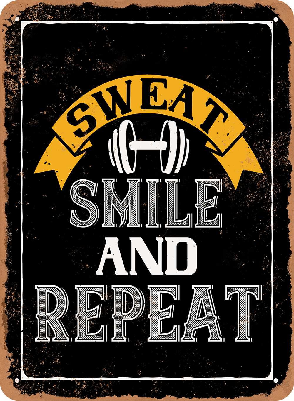 7 x 10 METAL SIGN - Sweat Smile and Repeat - (Gym) Vintage Look ...