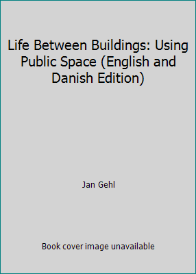 Pre-Owned Life Between Buildings: Using Public Space (English and ...