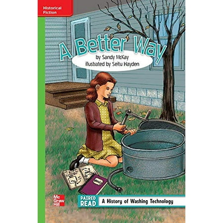 Reading Wonders Leveled Reader A Better Way: Beyond Unit 4 Week 3 Grade 4 (ELEMENTARY CORE ...