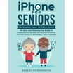 iPhone SE for Seniors: A Ridiculously Simple Guide to the Second ...
