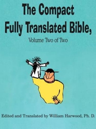 The Compact Fully Translated Bible, Volume Two of Two - Walmart.ca