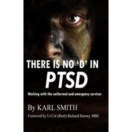 There is no 'D' in PTSD: Trauma and the uniformed and emergency ...
