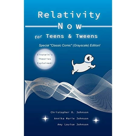 Relativity Now for Teens & Tweens: Einstein's Theories Explained ("Classic Comic" Grayscale ...