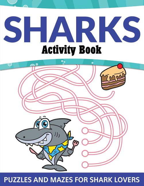 Sharks Activity Book : Puzzles and Mazes for Shark Lovers (Paperback ...
