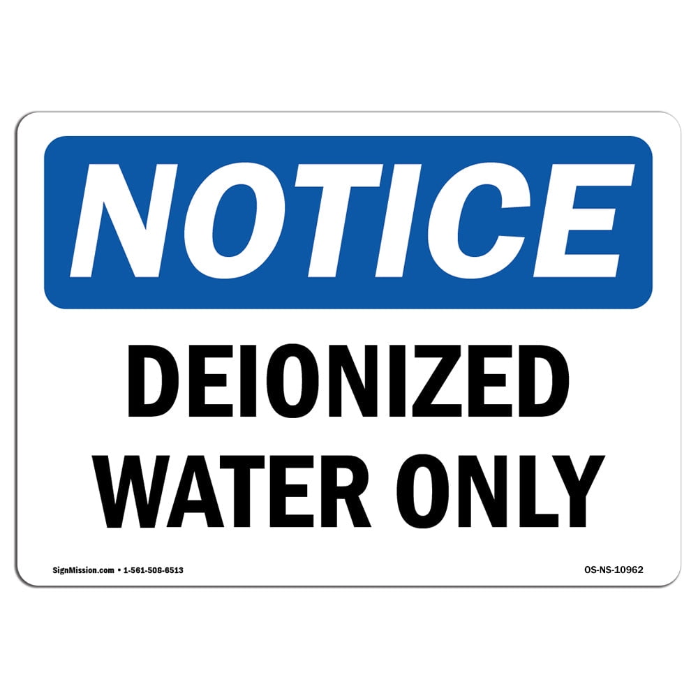 OSHA Notice - Deionized Water Only Sign | Heavy Duty Sign or Label ...