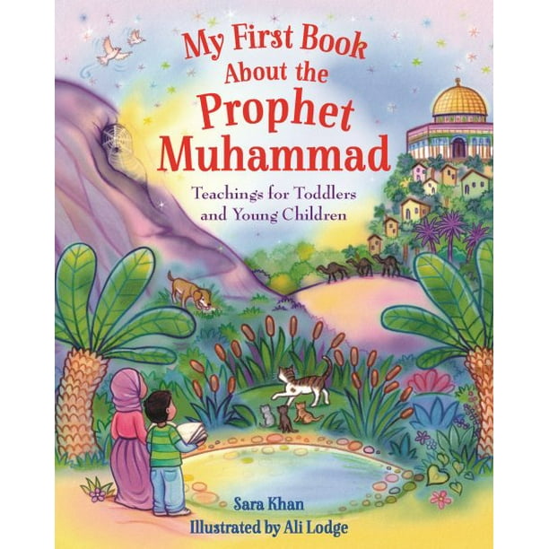 My First Book about Prophet Muhammad : Teachings for Toddlers and Young ...