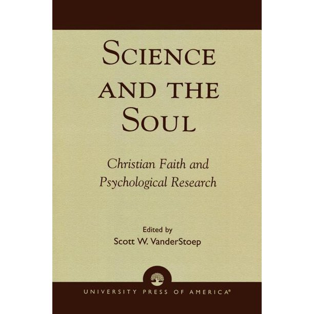 Science and the Soul : Christian Faith and Psychological Research ...