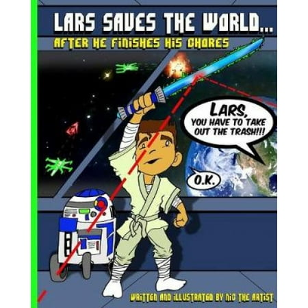 Lars Saves The World, After He Finishes His Chores (Lars Saves the ...