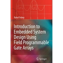 Introduction to Embedded System Design Using Field Programmable Gate Arrays, (Paperback ...