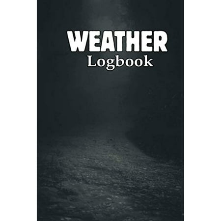 Weather Logbook: Temperature Record Journal Weather Tracker Diary ...