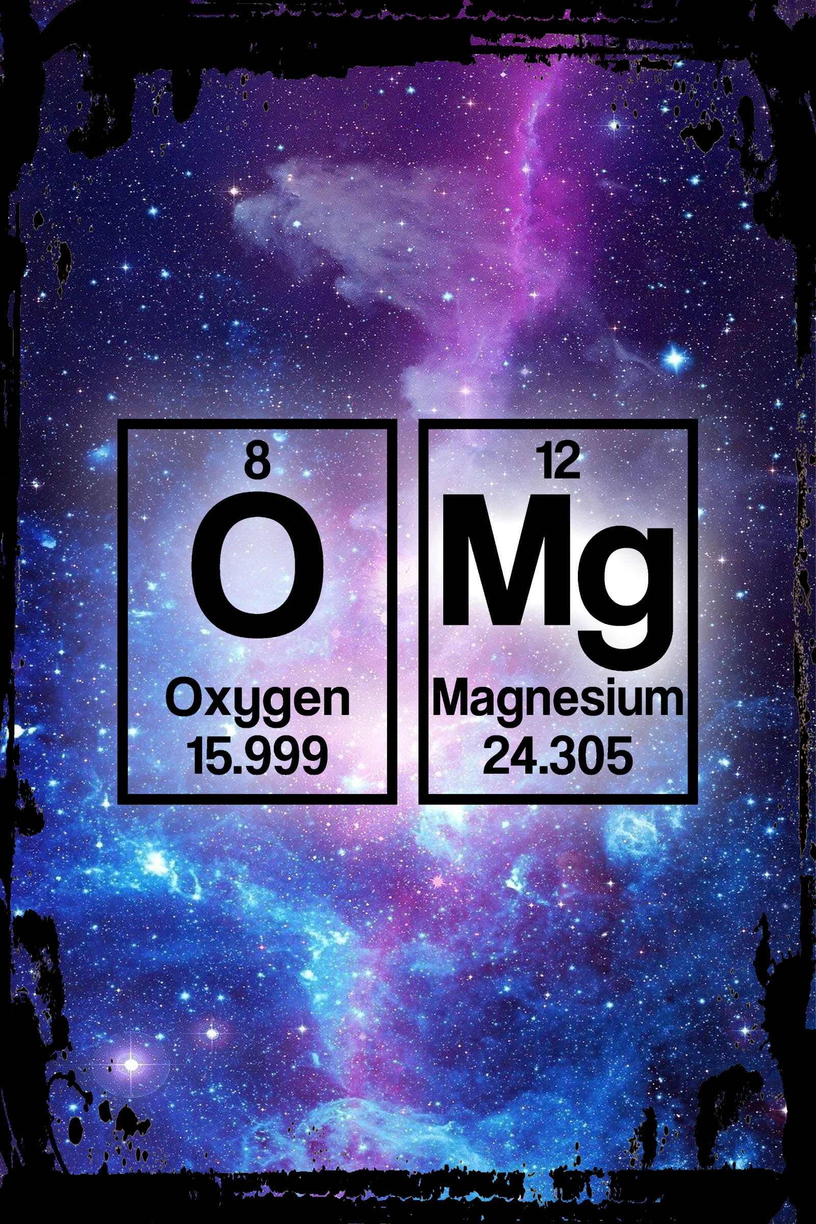 Galaxy Inspirational Wall Art OMG oxygen & magnesium periodic table of ... Galaxy Inspirational Wall Art OMG oxygen & magnesium periodic table of ...