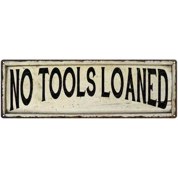 NO TOOLS LOANED Farmhouse Style Wood Look Sign Gift 6x18 Metal Decor ...