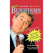 The Ultimate George W. Bushisms : Bush at War (with the English ...