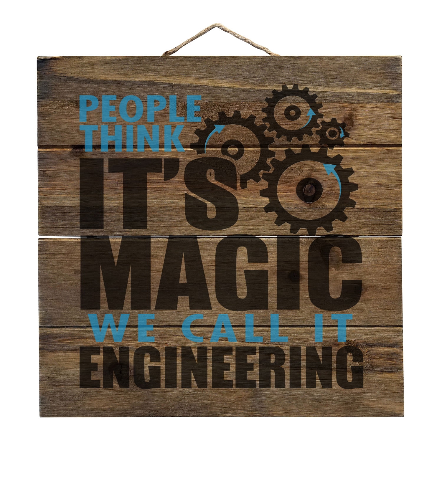 People Think It's Magic It's Engineering - Decorative REAL WOOD Wall ...