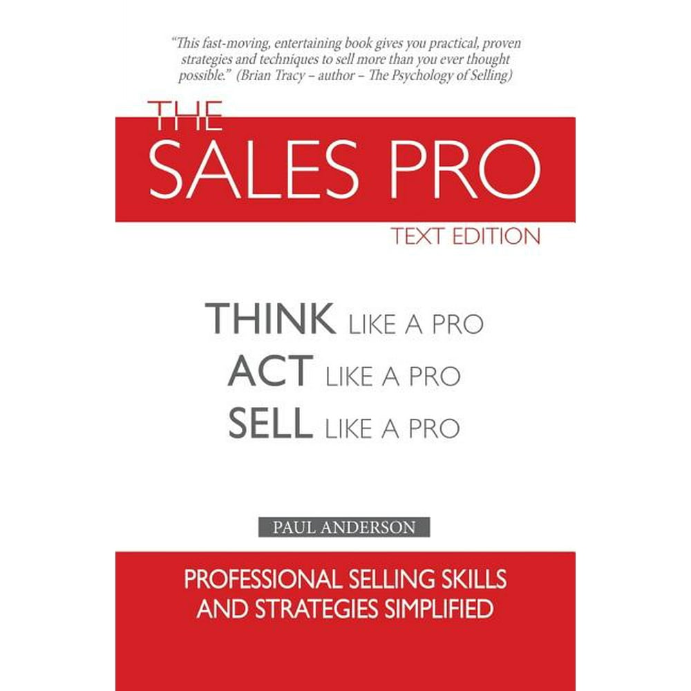 The Sales Pro : Think Like a Pro, ACT Like a Pro, Sell Like a Pro ...