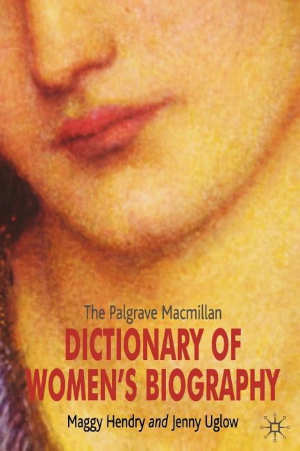 The Palgrave MacMillan Dictionary of Women's Biography (Edition 4 ...