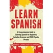 Learn Spanish: A Comprehensive Guide to Learning Spanish for Beginners ...