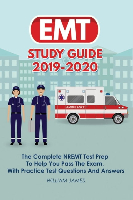 EMT Study Guide 2019-2020 : The Complete NREMT Test Prep To Help You ...