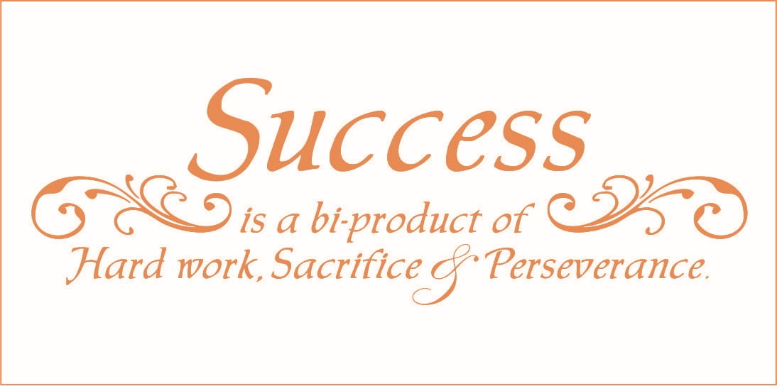 Success is a bi-product of Hard Work, Sacrifice.. Vinyl Quote - Large ...