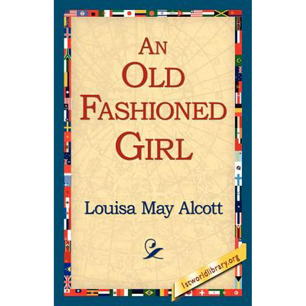 An Old Fashioned Girl (Paperback) - Walmart.com - Walmart.com