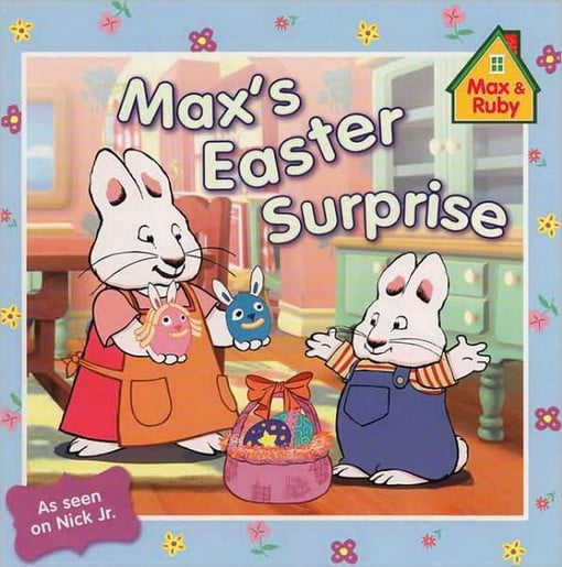 Max And Ruby Maxs Easter Surprise Book
