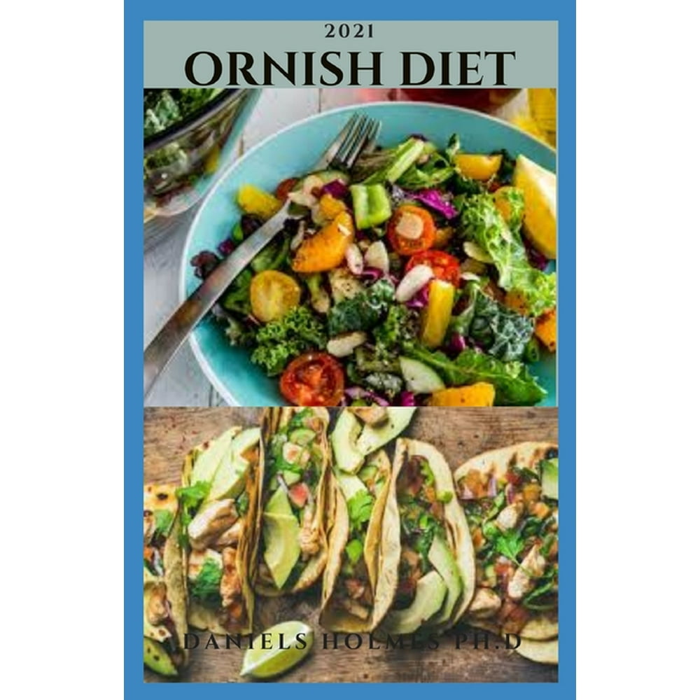2021 Ornish Diet : Quick and Easy Ornish Diet Recipes Including Meal ...