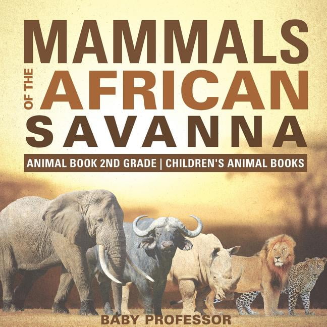 Mammals of the African Savanna - Animal Book 2nd Grade Children's ...