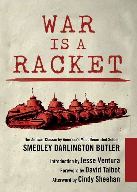 War Is a Racket : The Antiwar Classic by America's Most Decorated ...