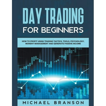 Day Trading for Beginners: The Day Trading Guide for Making Money with ...