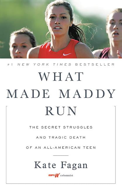 What Made Maddy Run : The Secret Struggles and Tragic Death of an All ...