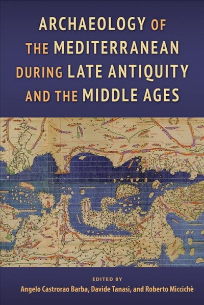 Pre-Owned Archaeology of the Mediterranean During Late Antiquity and ...