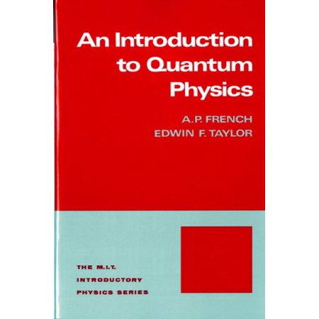 Introduction to Quantum Physics (M.I.T. Introductory Physics Series ...