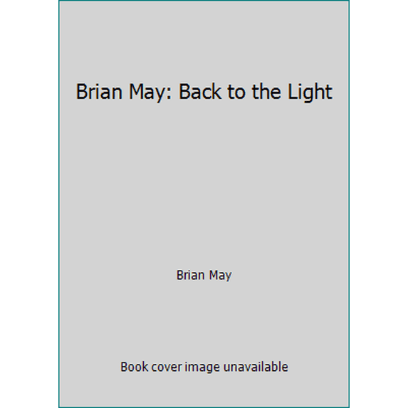 Pre-Owned Brian May: Back to the Light (Paperback) 0863599702 ...