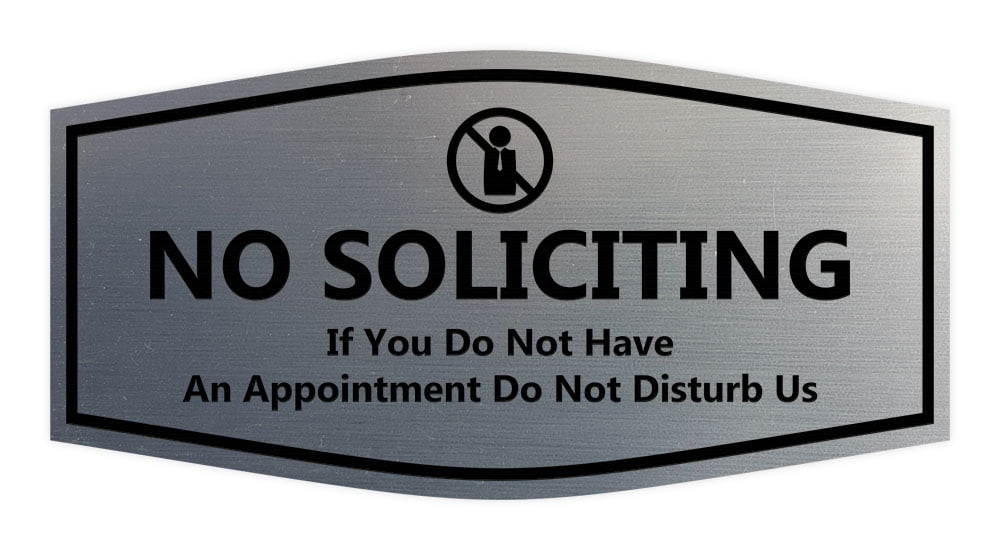 Fancy No Soliciting If You Do Not Have An Appointment Do Not Disturb Us ...
