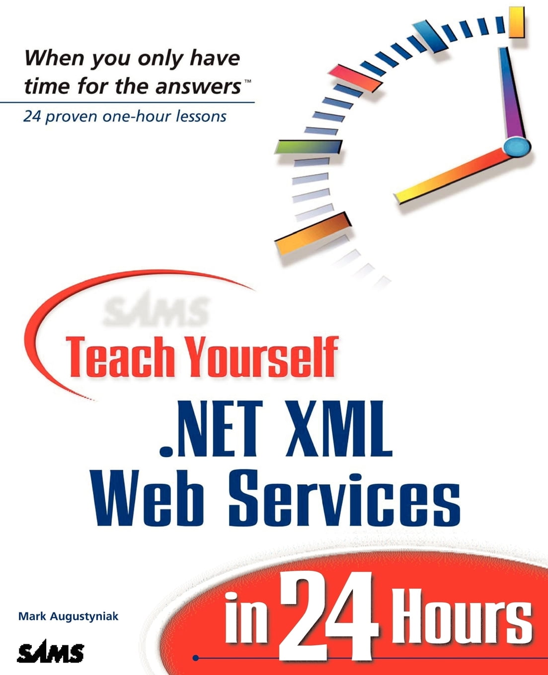 Sams Teach Yourself...in 24 Hours (Paperback): Sams Teach Yourself .Net ... Sams Teach Yourself...in 24 Hours (Paperback): Sams Teach Yourself .Net ...