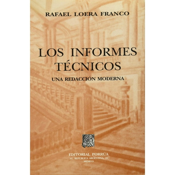 Los informes técnicos una redacción moderna Editorial Porrúa ...