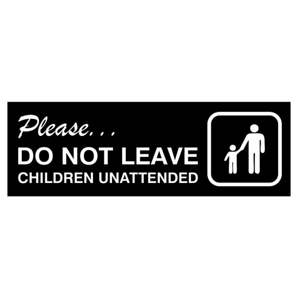 Basic Do Not Leave Children Unattended Door / Wall Sign - Black - Large ...
