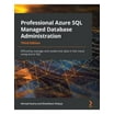 Professional Azure SQL Managed Database Administration - Third Edition ...