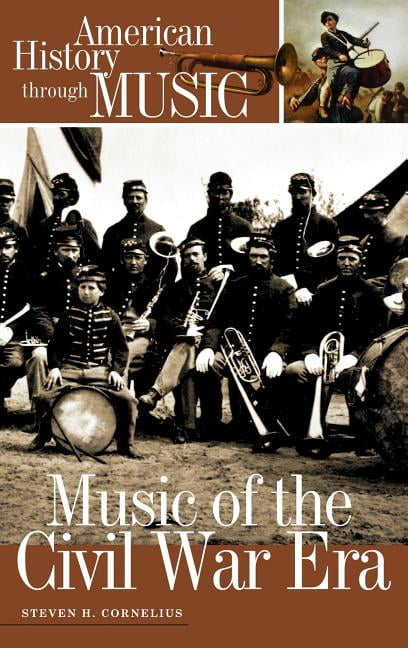 American History Through Music: Music of the Civil War Era (Hardcover ...