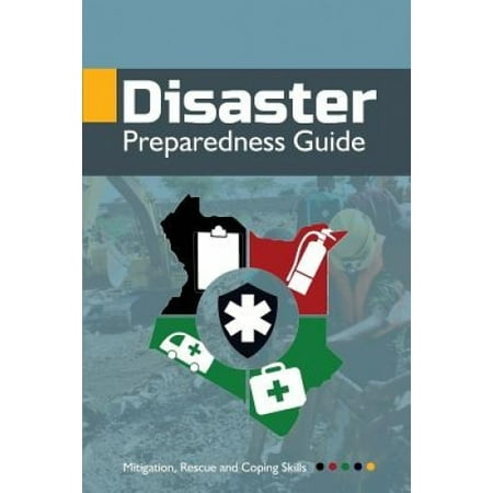 Disaster Preparedness Guide: Mitigation, Rescue and Coping Skills ...