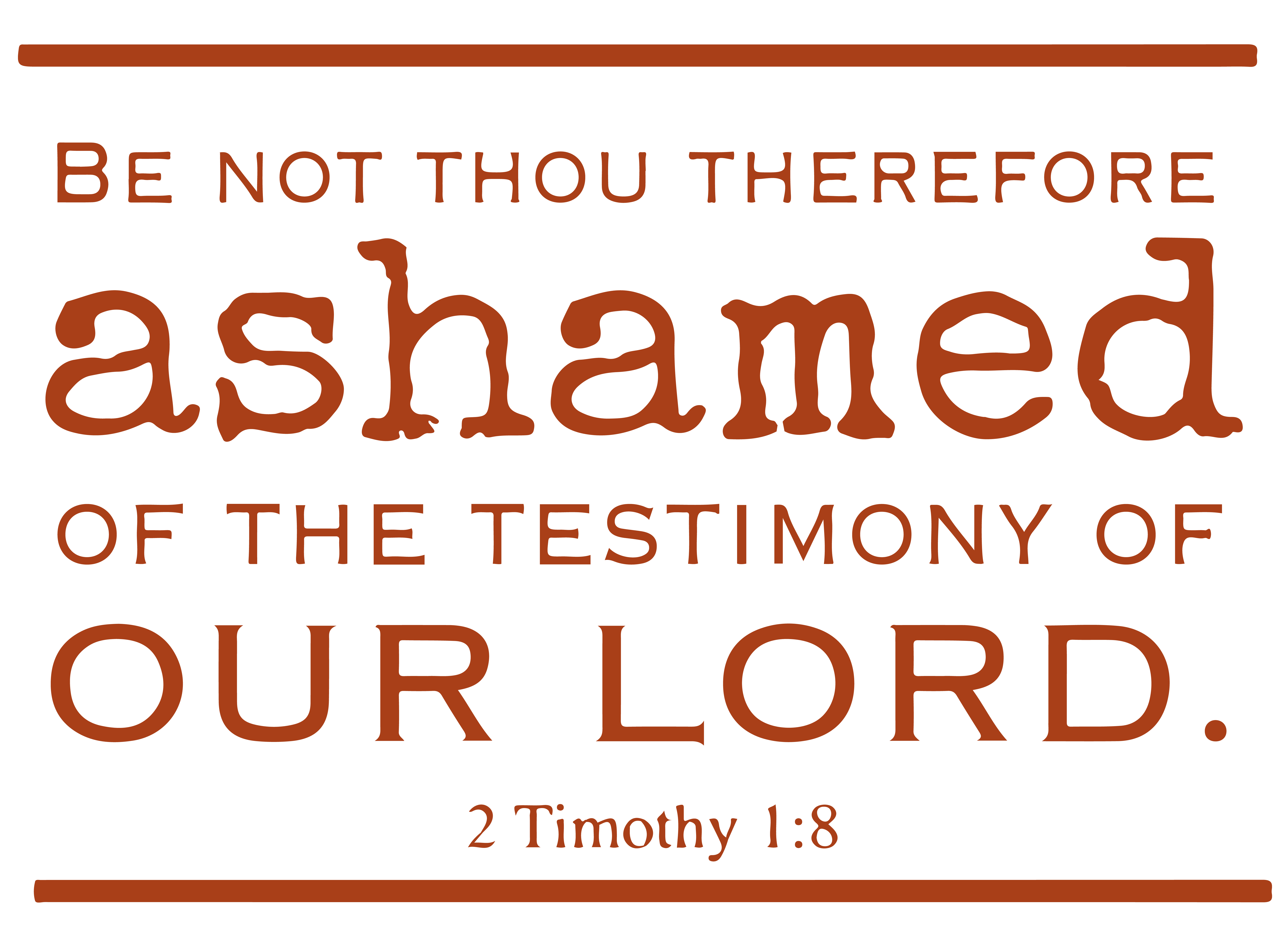 2 Timothy 1:8 - Be not thou therefore ashamed... Vinyl Decal Sticker ...