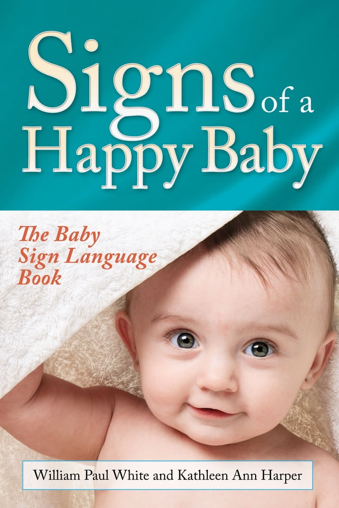Pre-Owned Signs of a Happy Baby: The Baby Sign Language Book (Hardcover ...