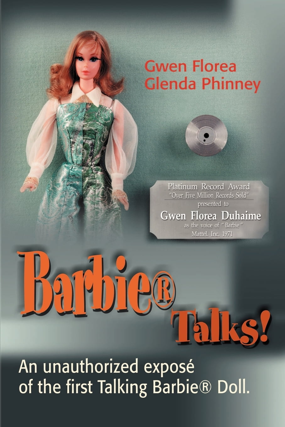 Barbie Talks An Expose Of The First Talking Barbie Doll The Humorous And Poignant