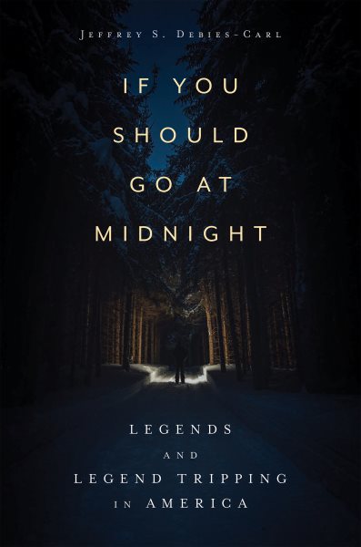 Pre-Owned If You Should Go at Midnight : Legends and Legend Tripping in ...