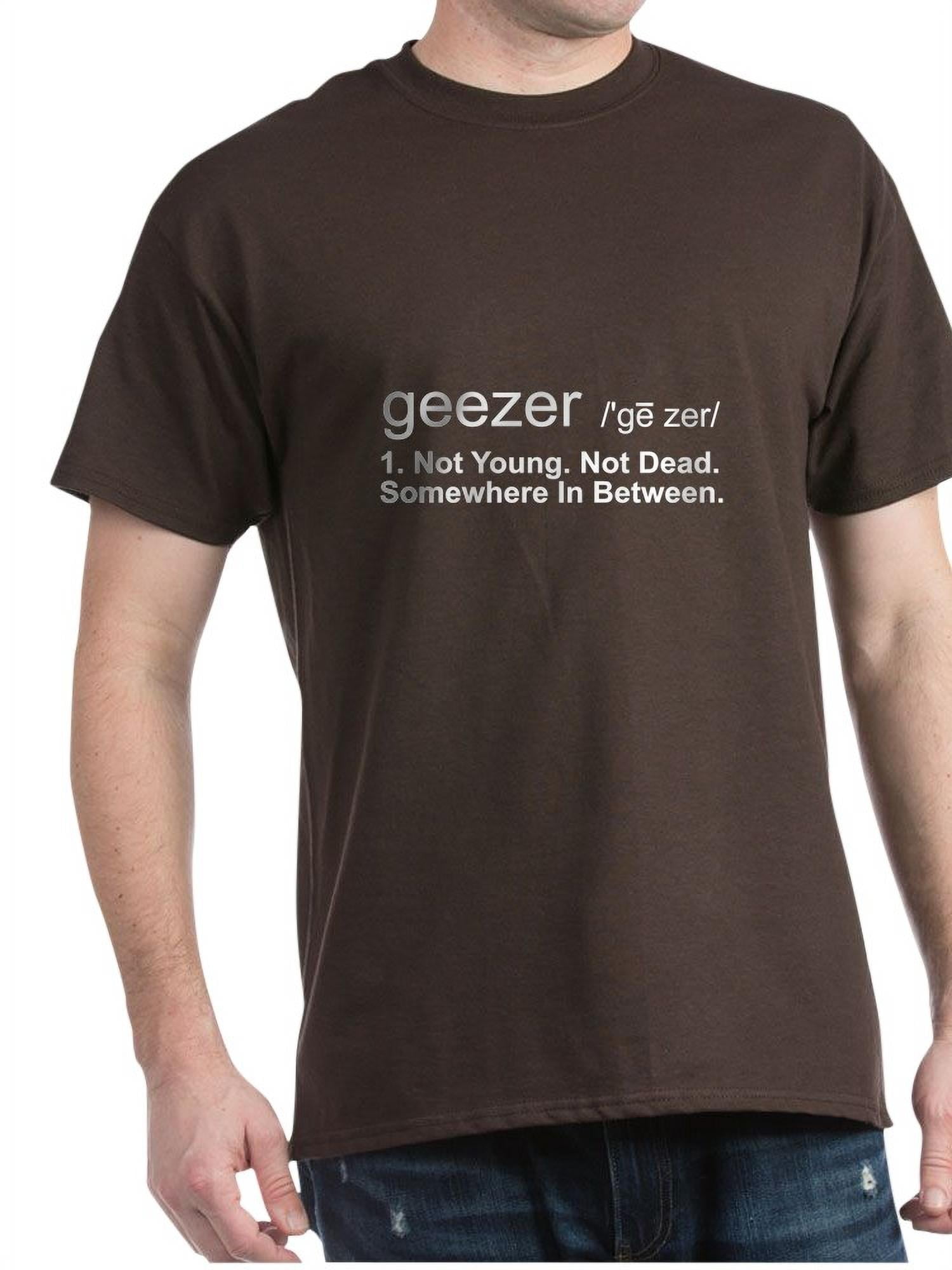 CafePress - Geezer Definition Dark T Shirt - 100% Cotton T-Shirt ...