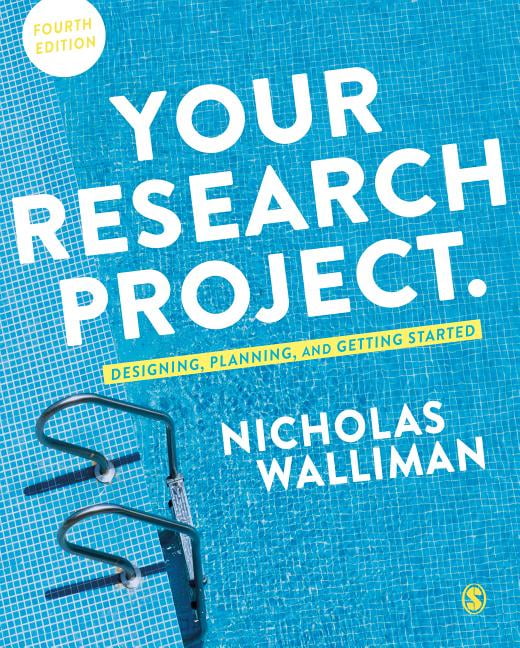 Your Research Project: Designing, Planning, and Getting Started ...