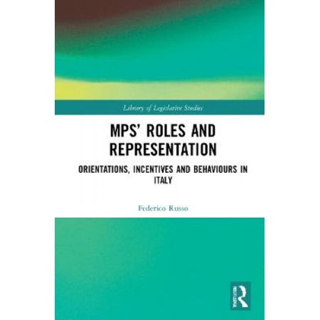 MPs' Roles and Representation: Orientations, Incentives and Behaviours ...